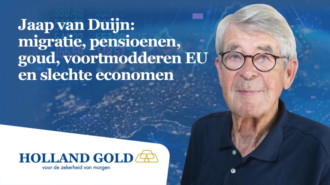 Jaap van Duijn over migratie, pensioenen, goud, voortmodderen EU en ...